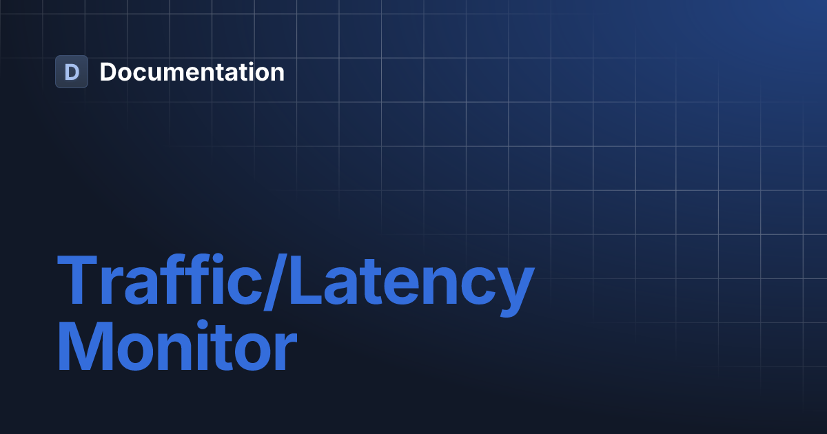 Traffic/Latency Monitor | Documentation