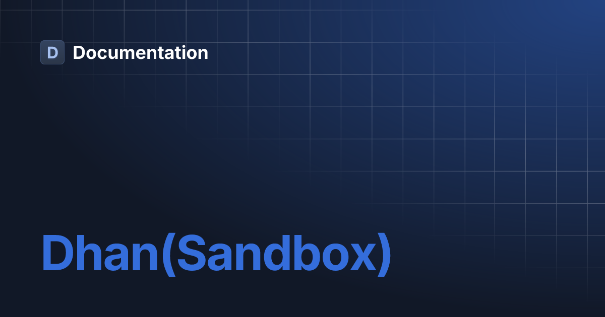 Dhan(Sandbox) | Documentation