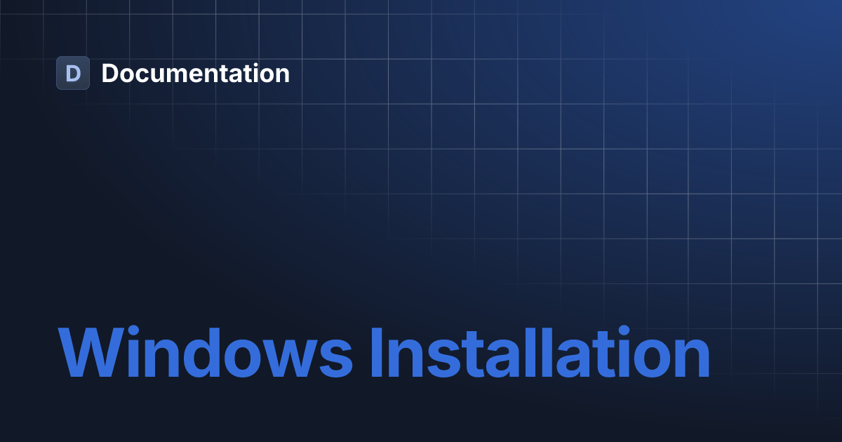 Windows Installation | Documentation