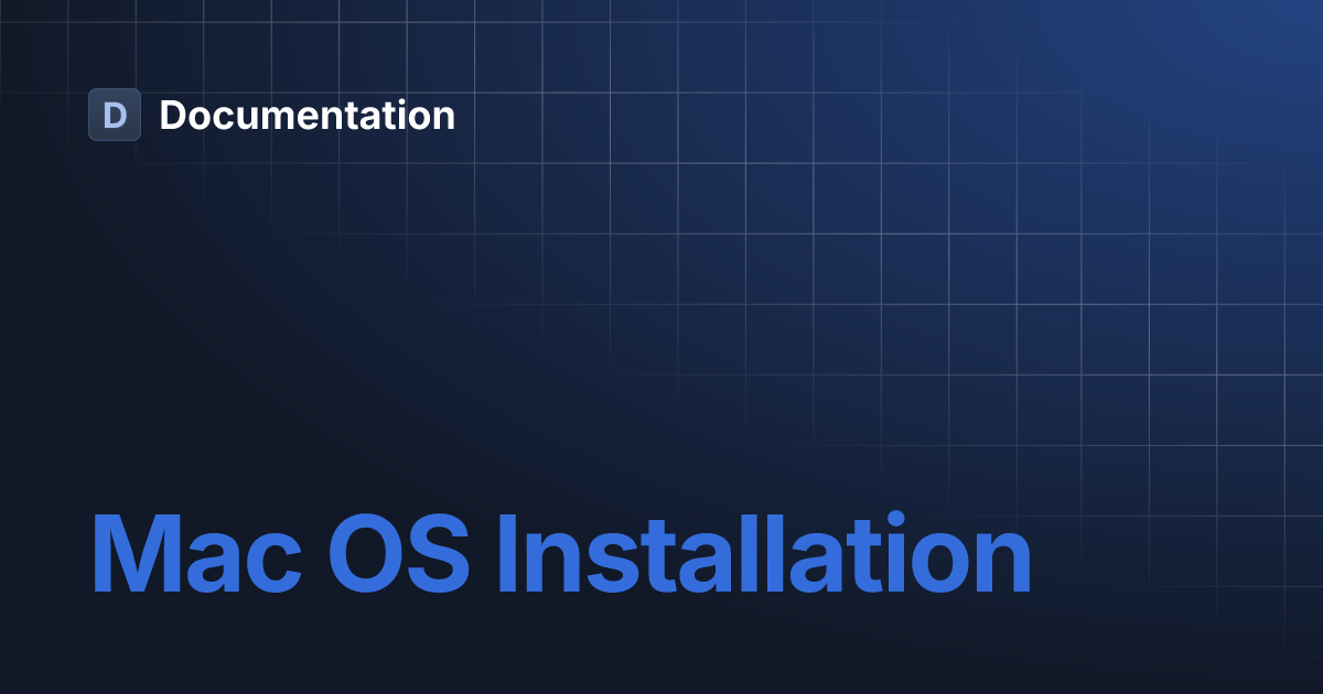 Mac OS Installation | Documentation