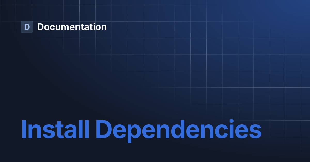 Install Dependencies | Documentation