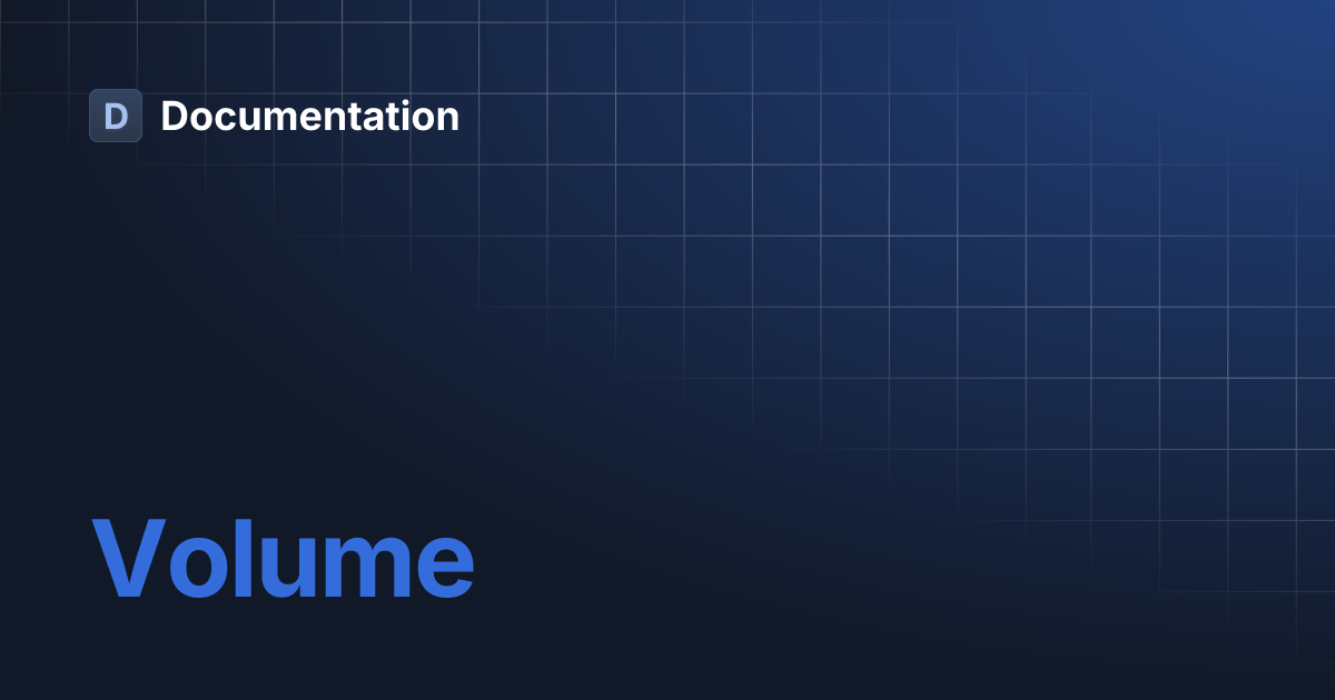 Volume | Documentation