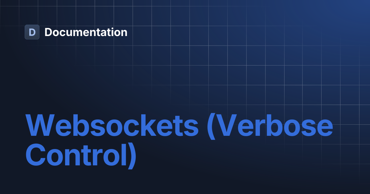 Websockets (Verbose Control) | Documentation
